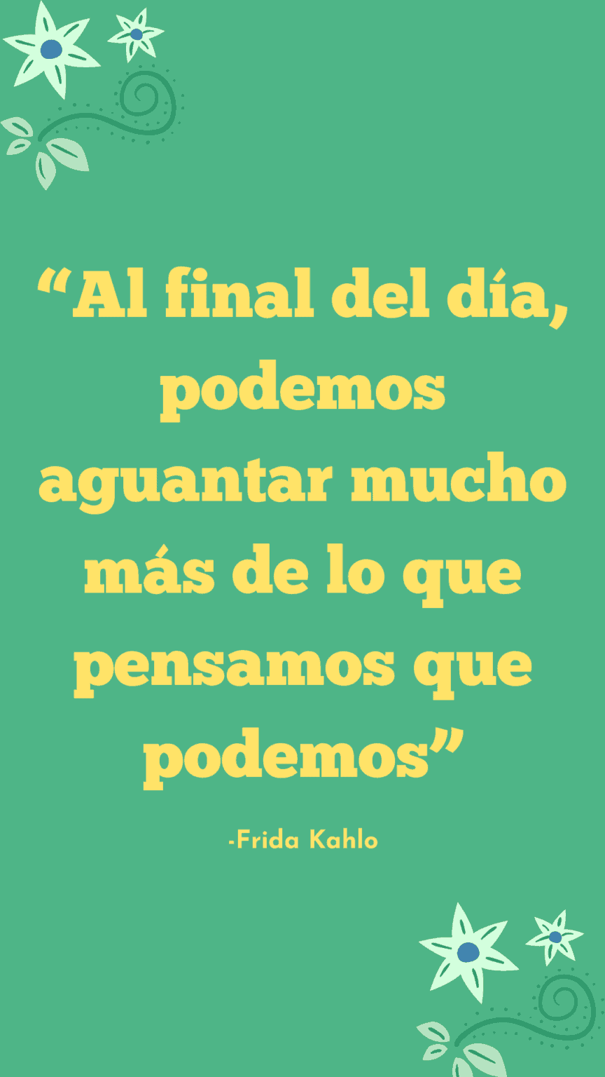 10 Inspiring Quotes from Frida Kahlo to Honor Hispanic Heritage Month ...