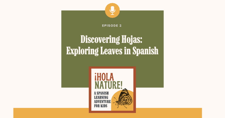 Bilingual Nature Adventure: How to Say Leaf in Spanish | Niños & Nature