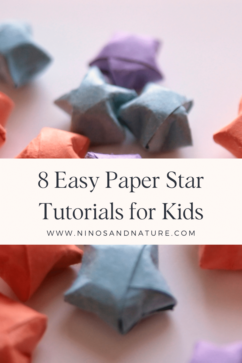 8 Easy Paper Star Tutorials you Won't Want to Miss! | Niños & Nature