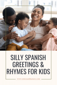 30 Fun Spanish Greetings: Silly Rhymes in Spanish for Kids | Niños & Nature