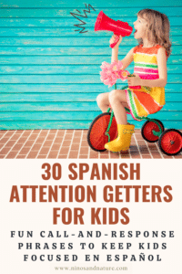 30 Fun Attention Getters in Spanish for Kids | Niños & Nature